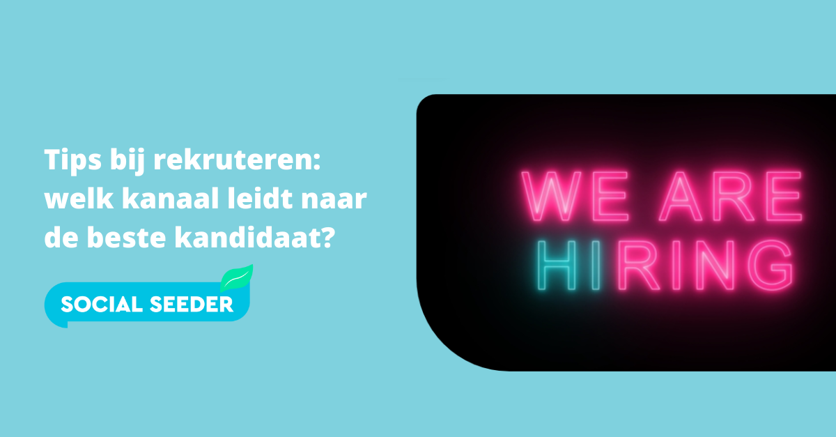 Tips bij recruitment: welk kanaal leidt naar de beste kandidaat? [ADV ...